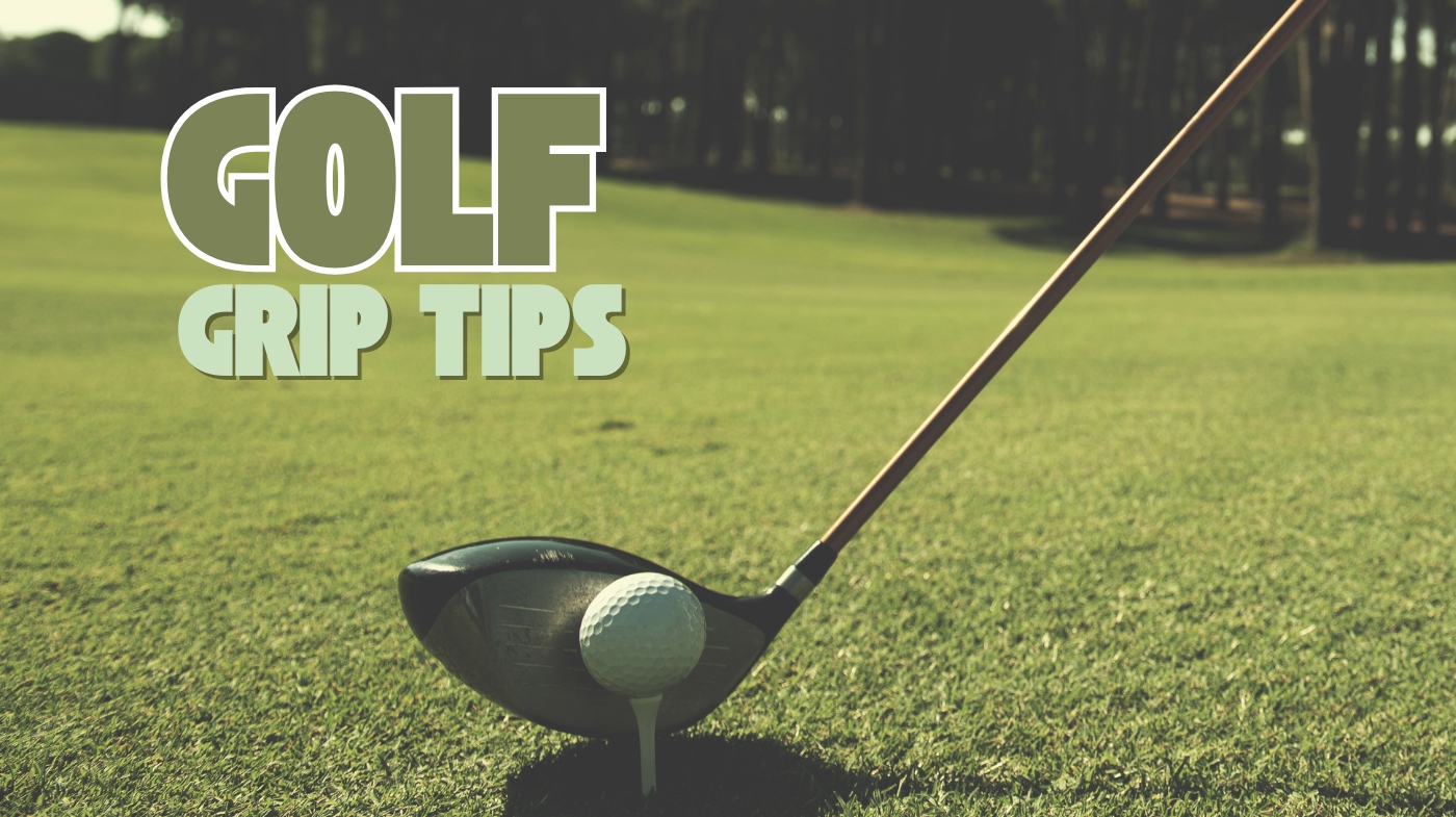 Golf Grip Tips: Finding the Right Style for Your Hands