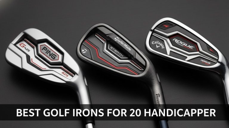 Best Golf Irons for 20 Handicapper to Improve the Game